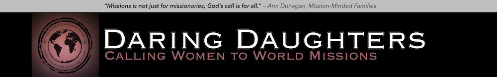 Daring Daughters | Calling Women to World Missions